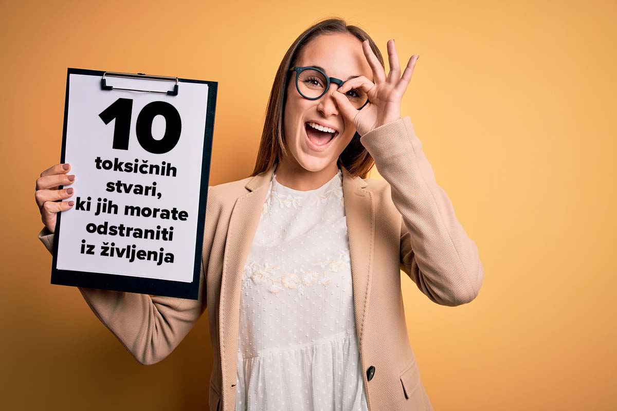 10 toksičnih stvari, ki jih morate odstraniti iz življenja, da boste ...